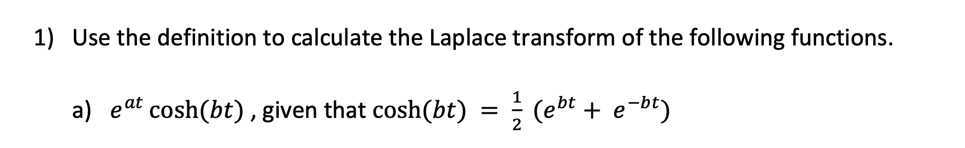 Solved 1) Use the definition to calculate the Laplace | Chegg.com