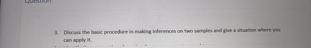 Solved 3. Discuss the basic procedure in making inferences | Chegg.com