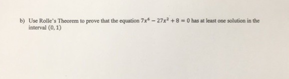 Solved b) Use Rolle's Theorem to prove that the equation | Chegg.com