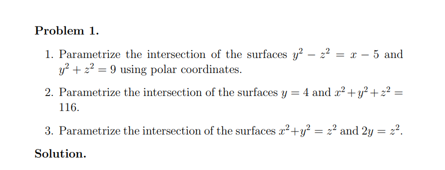 Solved 1. Parametrize the intersection of the surfaces | Chegg.com
