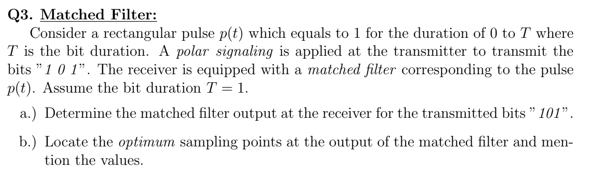 Solved Q3. Matched Filter: Consider a rectangular pulse p(t) | Chegg.com