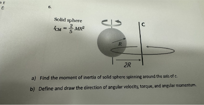 Solved Solid sphere ICM=52MR2 a) Find the moment of inertia | Chegg.com