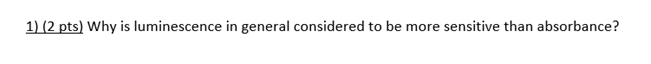 Solved 1) (2 pts) Why is luminescence in general considered | Chegg.com