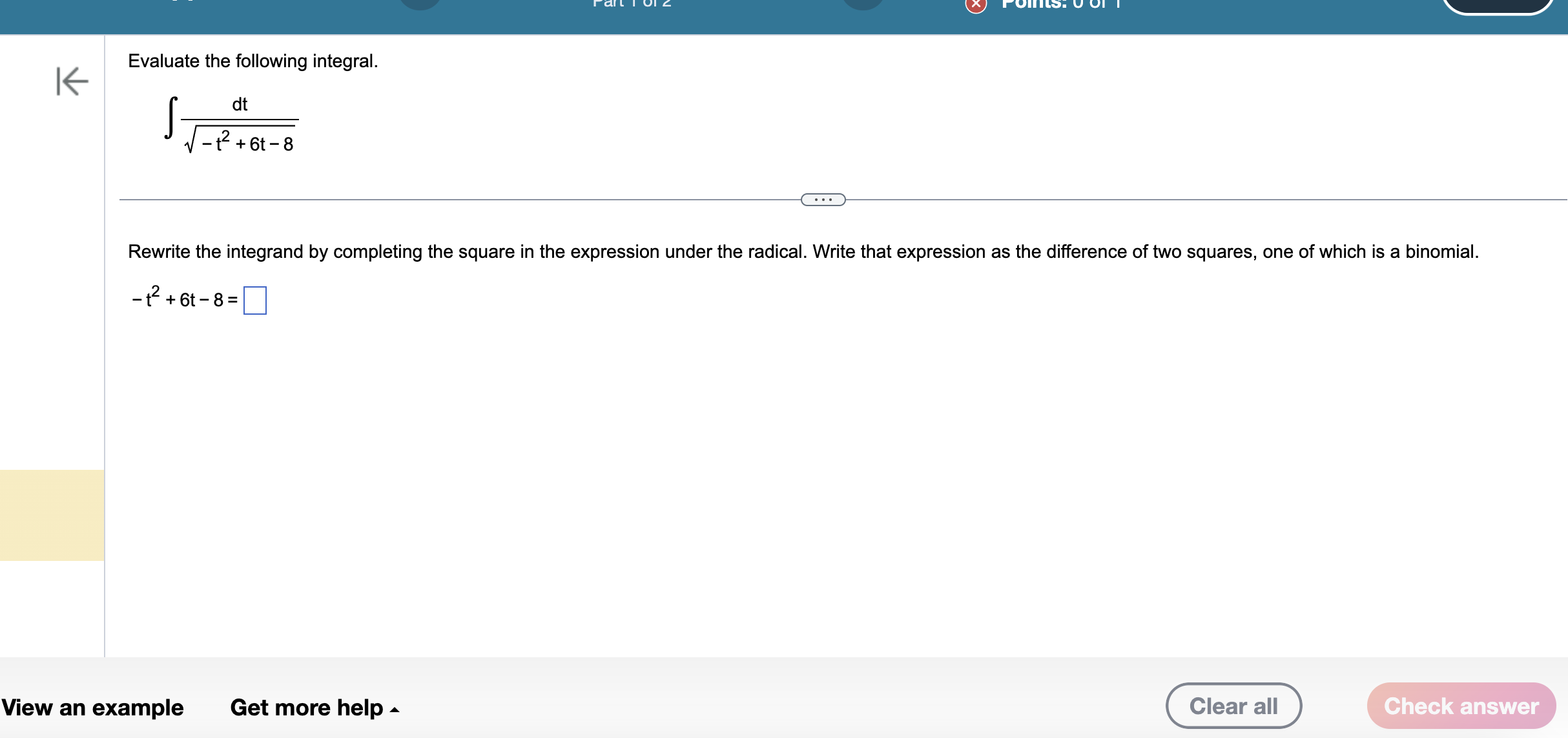 Solved Evaluate the following integral. ∫−t2+6t−8dt Rewrite | Chegg.com