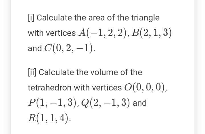 Solved [i] Calculate the area of the triangle with vertices | Chegg.com