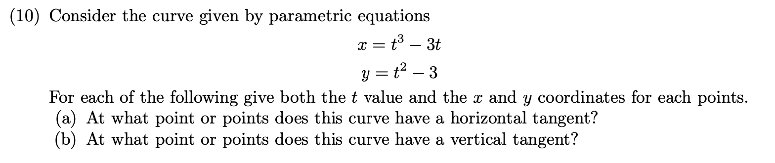 Solved (10) Consider the curve given by parametric equations | Chegg.com