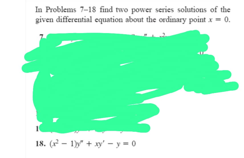 Solved In Problems 7-18 ﻿find two power series solutions of | Chegg.com