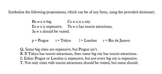 Solved Symbolize the following propositions, which can be of | Chegg.com