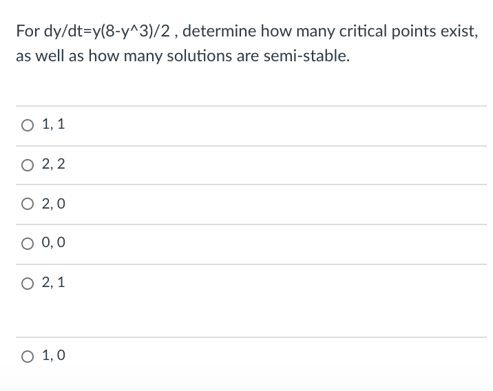 Solved For dy/dt=y(8-y^3)/2 , determine how many critical | Chegg.com