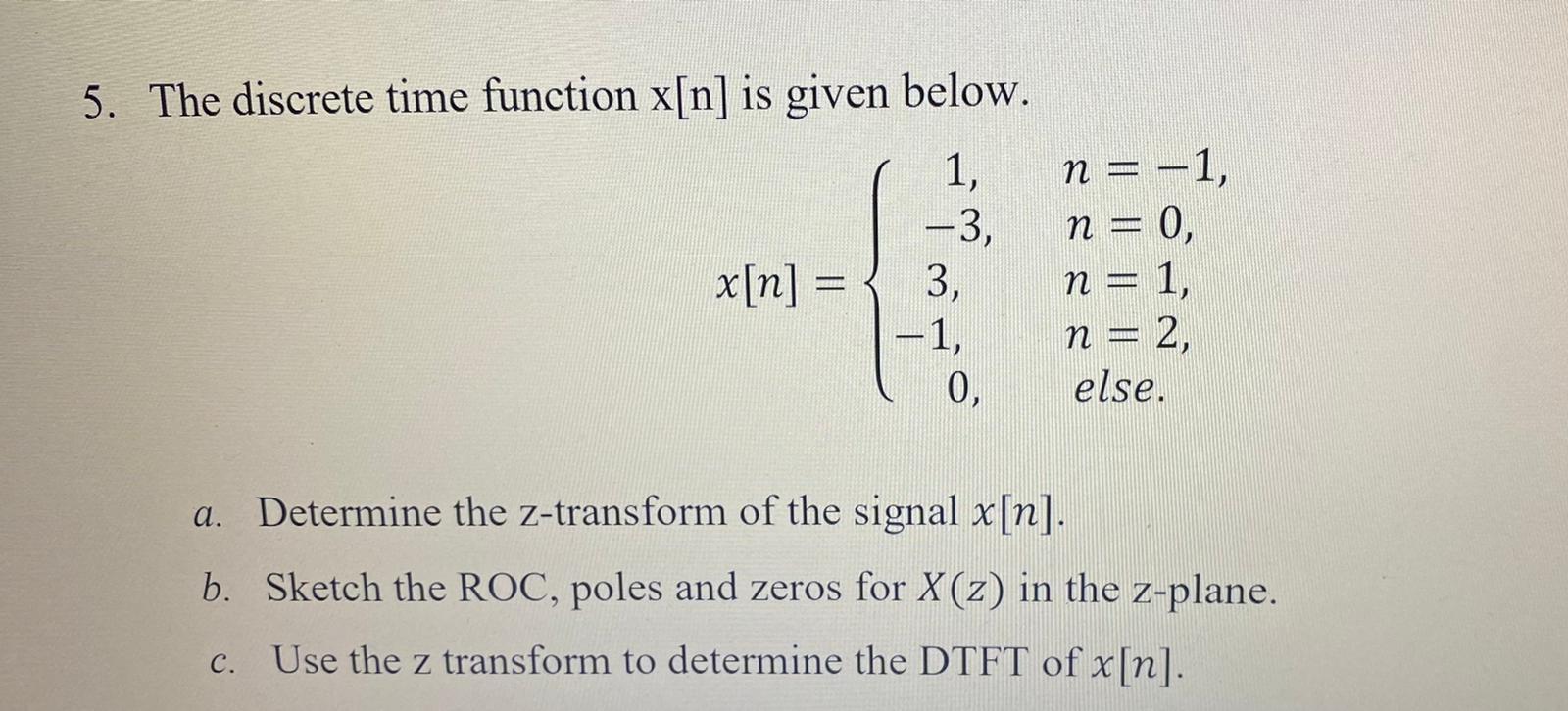 Solved 5. The discrete time function x[n] is given below. 1, | Chegg.com