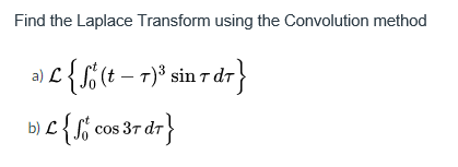 Solved Find the Laplace Transform using the Convolution | Chegg.com