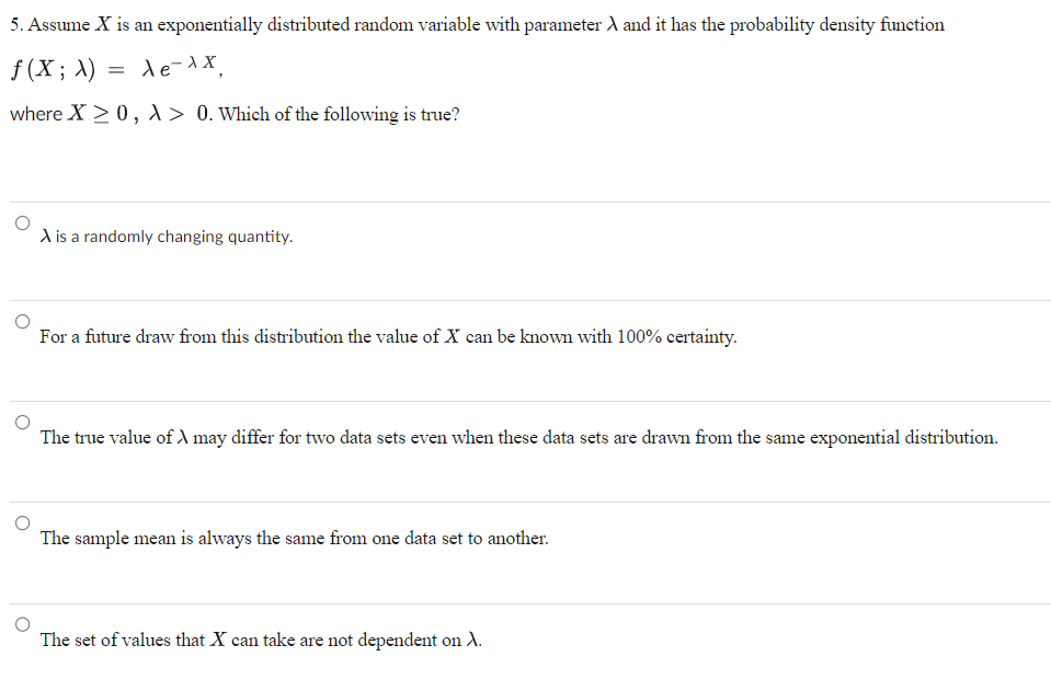 Solved f(X;λ)=λe−λX where X≥0,λ>0. Which of the following is | Chegg.com