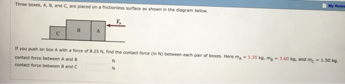 Solved My Notes Three boxes, A, B, and c, are placed on a | Chegg.com