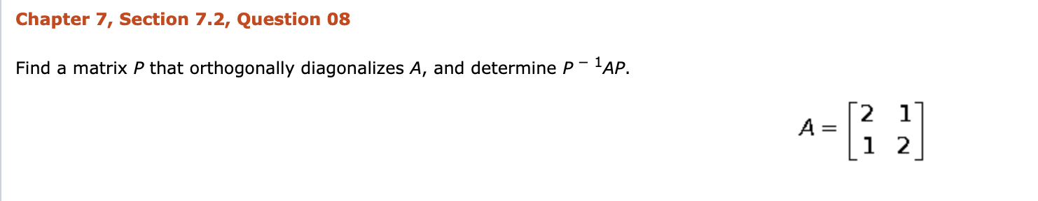 Solved Chapter 7, Section 7.2, Question 08 Find a matrix P | Chegg.com