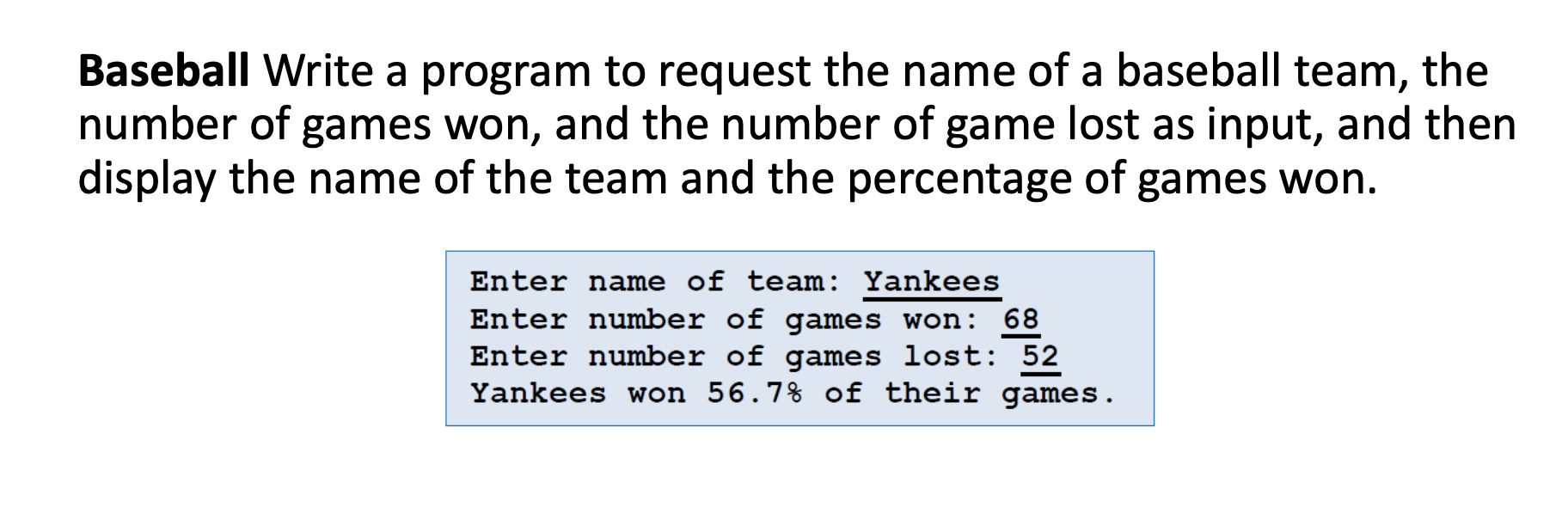 Solved a Baseball Write a program to request the name of a | Chegg.com
