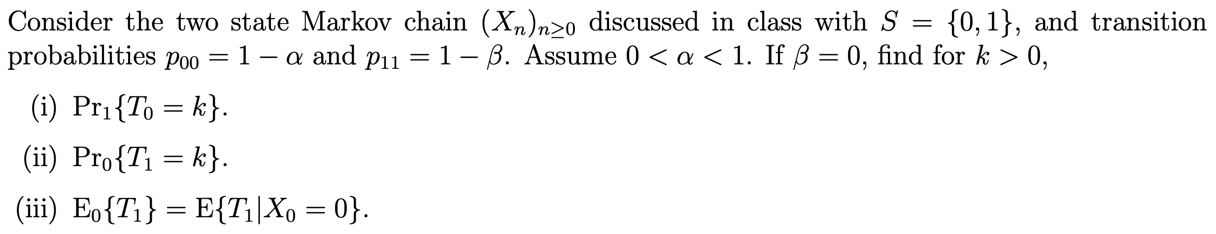 Consider the two state Markov chain (Xn)n≥0 discussed | Chegg.com