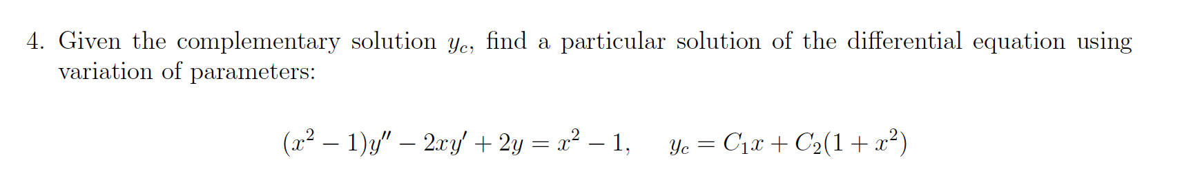 Solved 4. Given the complementary solution yc, find a | Chegg.com