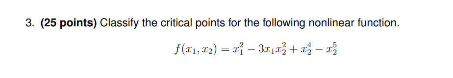 Solved 3. (25 points) Classify the critical points for the | Chegg.com Solved 3. (25 points) Classify the critical points for the | Chegg.com