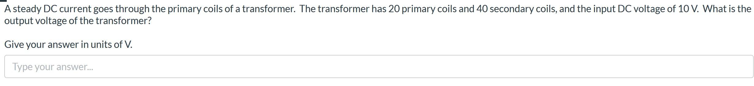 Solved A steady DC current goes through the primary coils of | Chegg.com