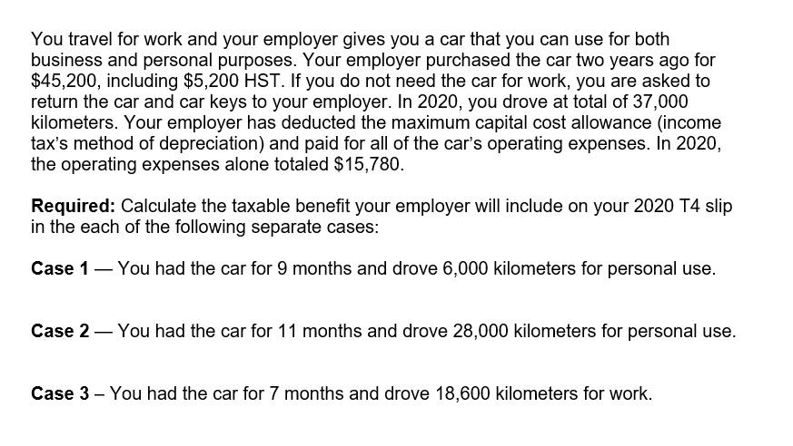 Solved You travel for work and your employer gives you a car | Chegg ...