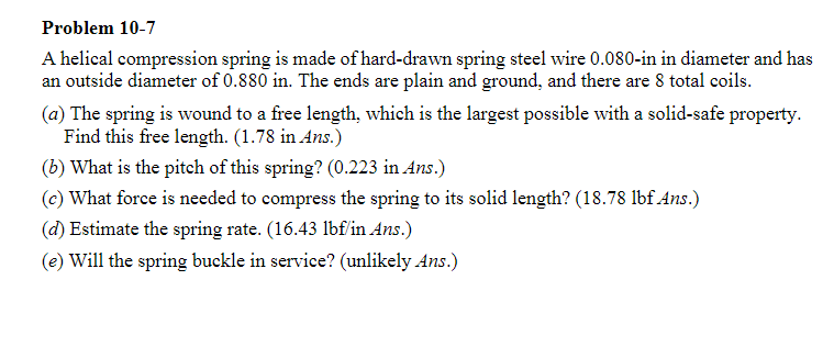 Solved Problem 10-7 A helical compression spring is made of | Chegg.com