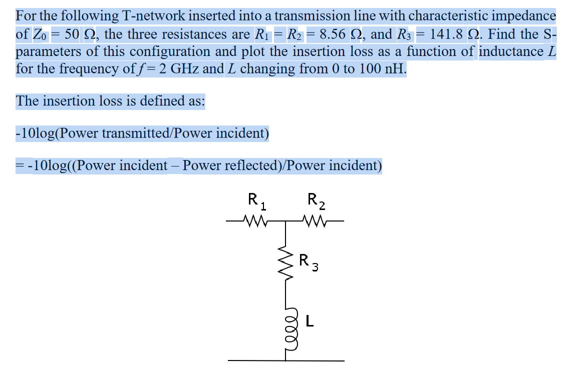 Solved For the following T-network inserted into a | Chegg.com