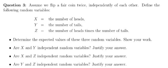 Solved Assume we flip a fair coin twice, independently of | Chegg.com