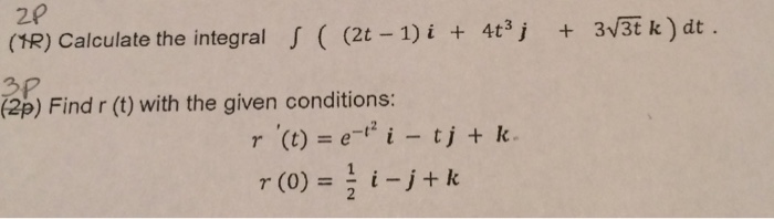 Solved 20 (R) Calculate the integral 3p ((2-1) 2t-1)i 4t3j | Chegg.com