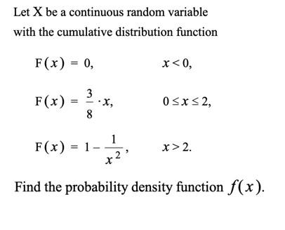 Solved Let X be a continuous random variable with the | Chegg.com