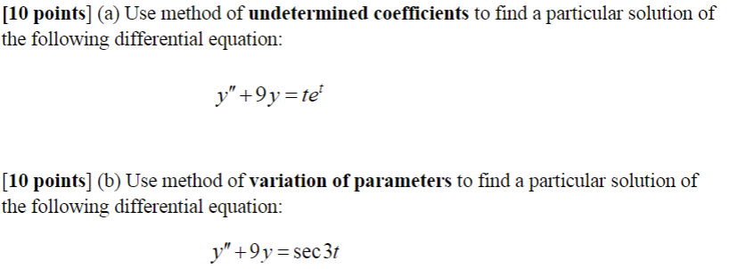 Solved [10 points] (a) Use method of undetermined | Chegg.com