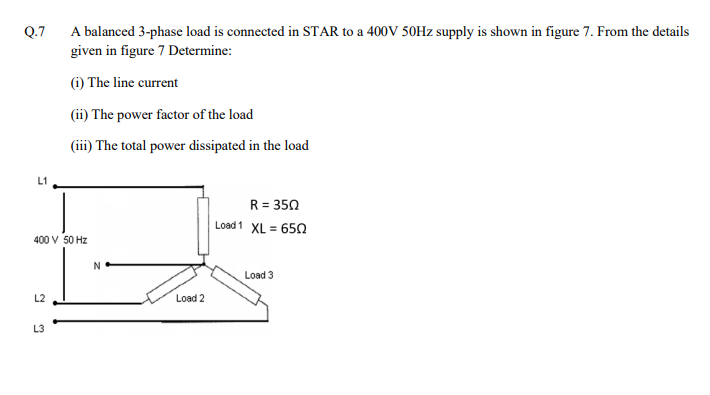 Solved Q.7 ﻿A balanced 3-phase load is connected in STAR to | Chegg.com