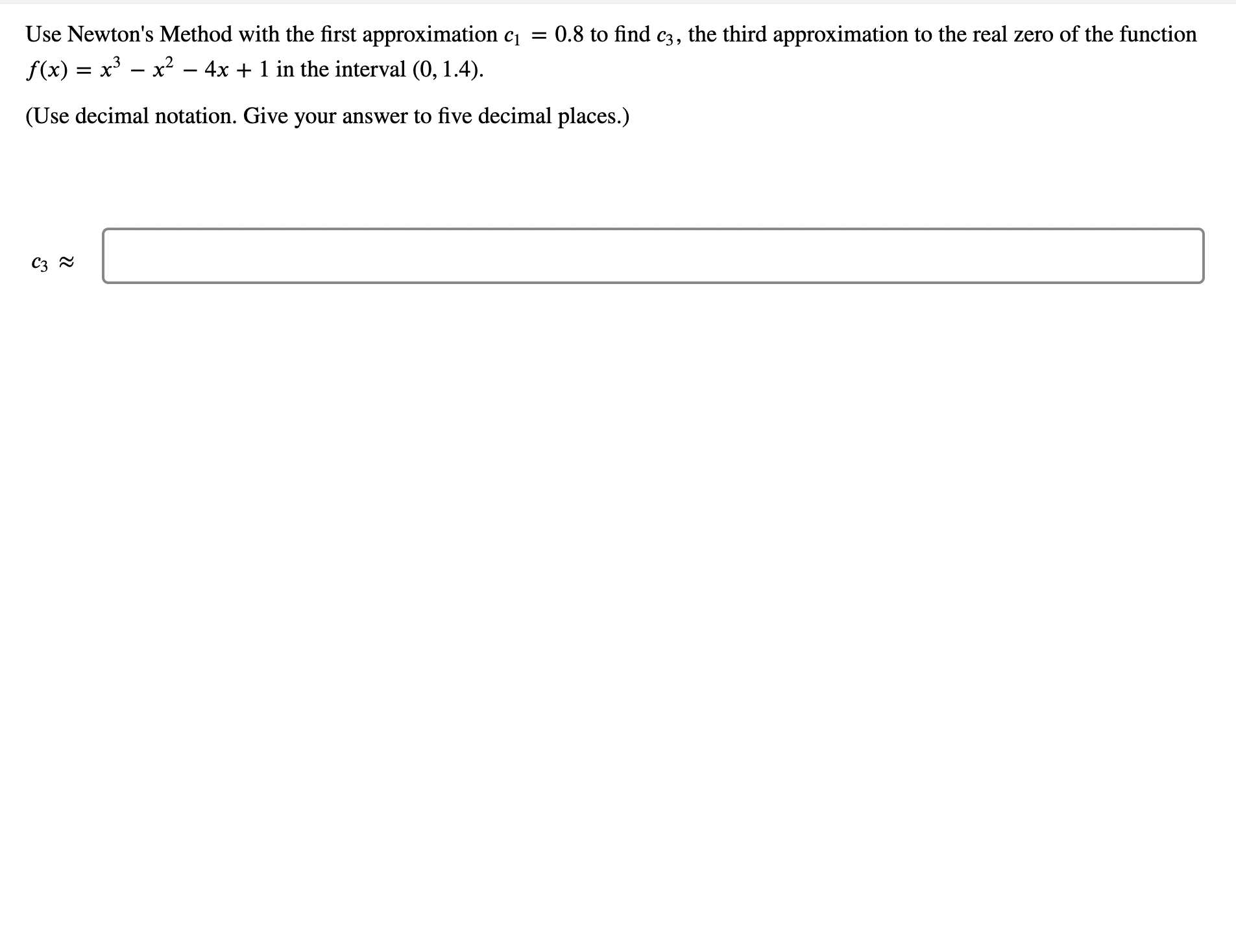 Solved Use Newton's Method with the first approximation | Chegg.com