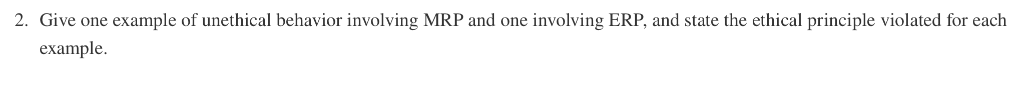 Solved 2. Give one example of unethical behavior involving | Chegg.com