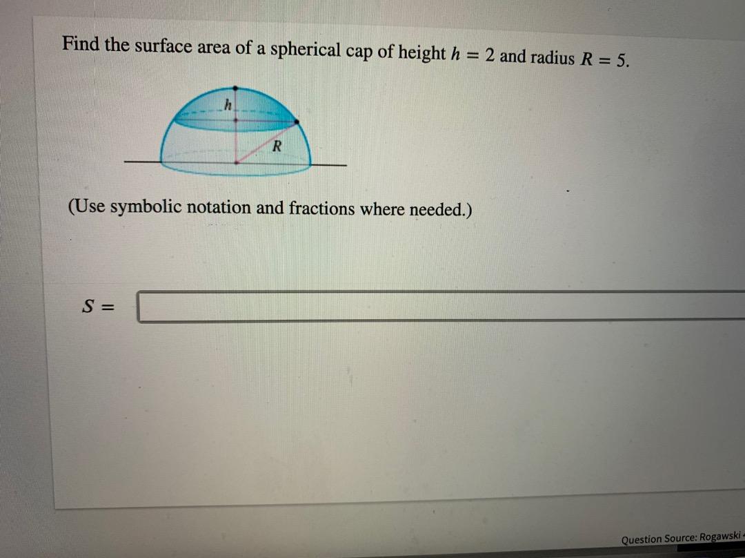 Solved Find the surface area of a spherical cap of height h | Chegg.com