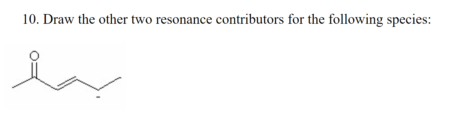 Solved 10. Draw the other two resonance contributors for the | Chegg.com