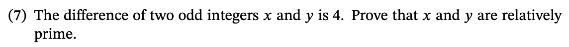 Solved (7) The difference of two odd integers x and y is 4 . | Chegg.com