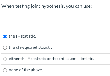 Solved When testing joint hypothesis, you can use: the | Chegg.com
