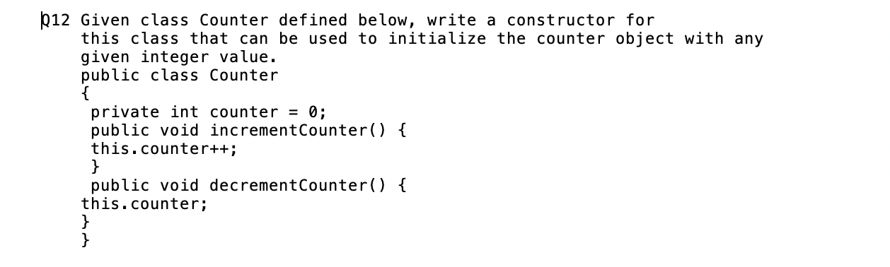 Solved 012 Given class Counter defined below, write a | Chegg.com