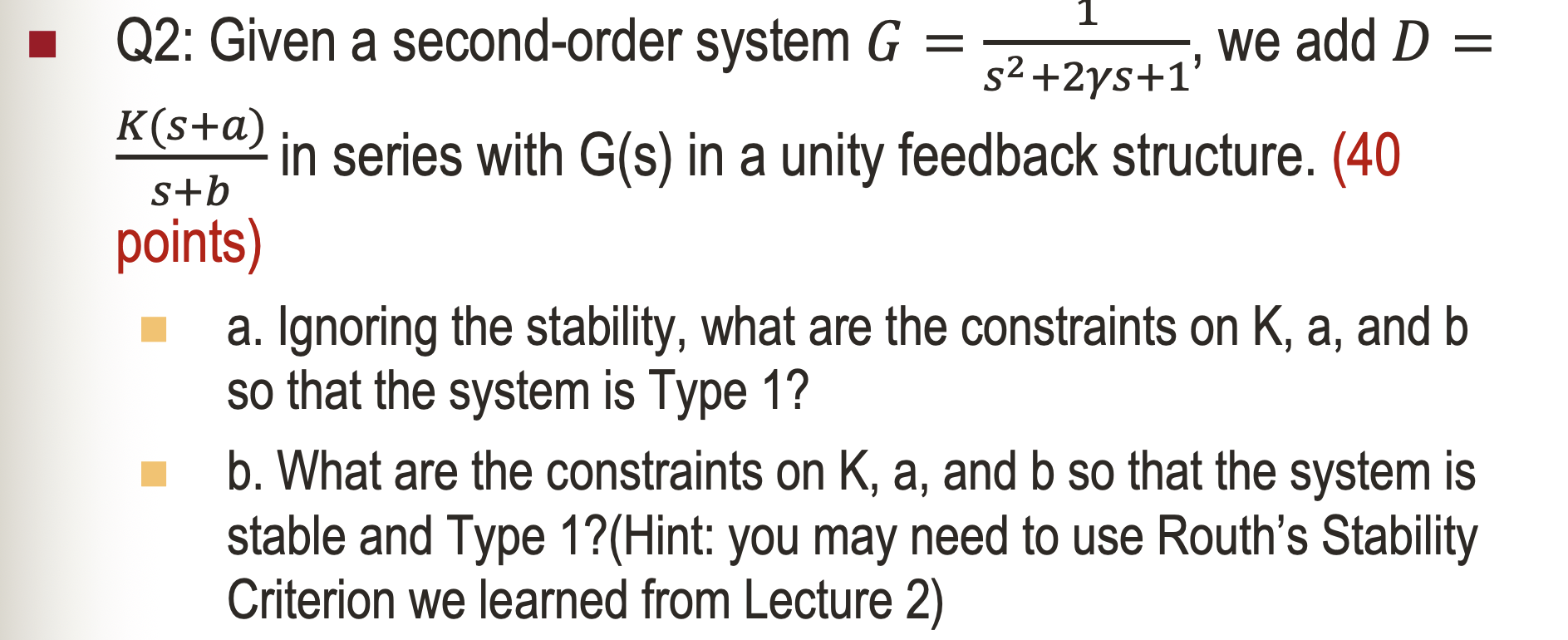 Solved Q2: Given a second-order system G=s2+2γs+11, we add | Chegg.com