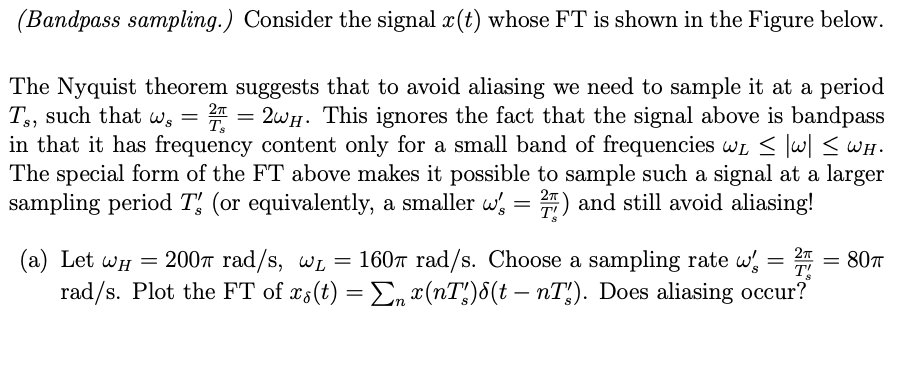 Solved (Bandpass sampling.) Consider the signal x(t) whose | Chegg.com
