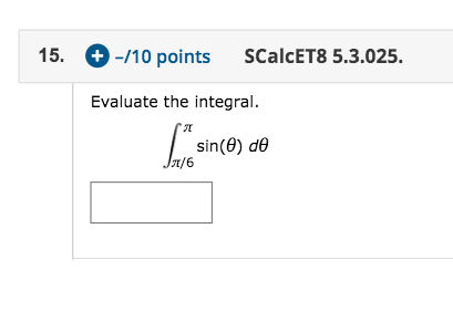 Solved 15. /10 points sCalcET8 5.3.025. Evaluate the | Chegg.com
