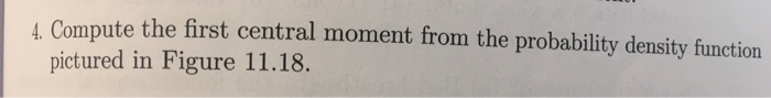 Solved 4. Compute the first central moment from the | Chegg.com