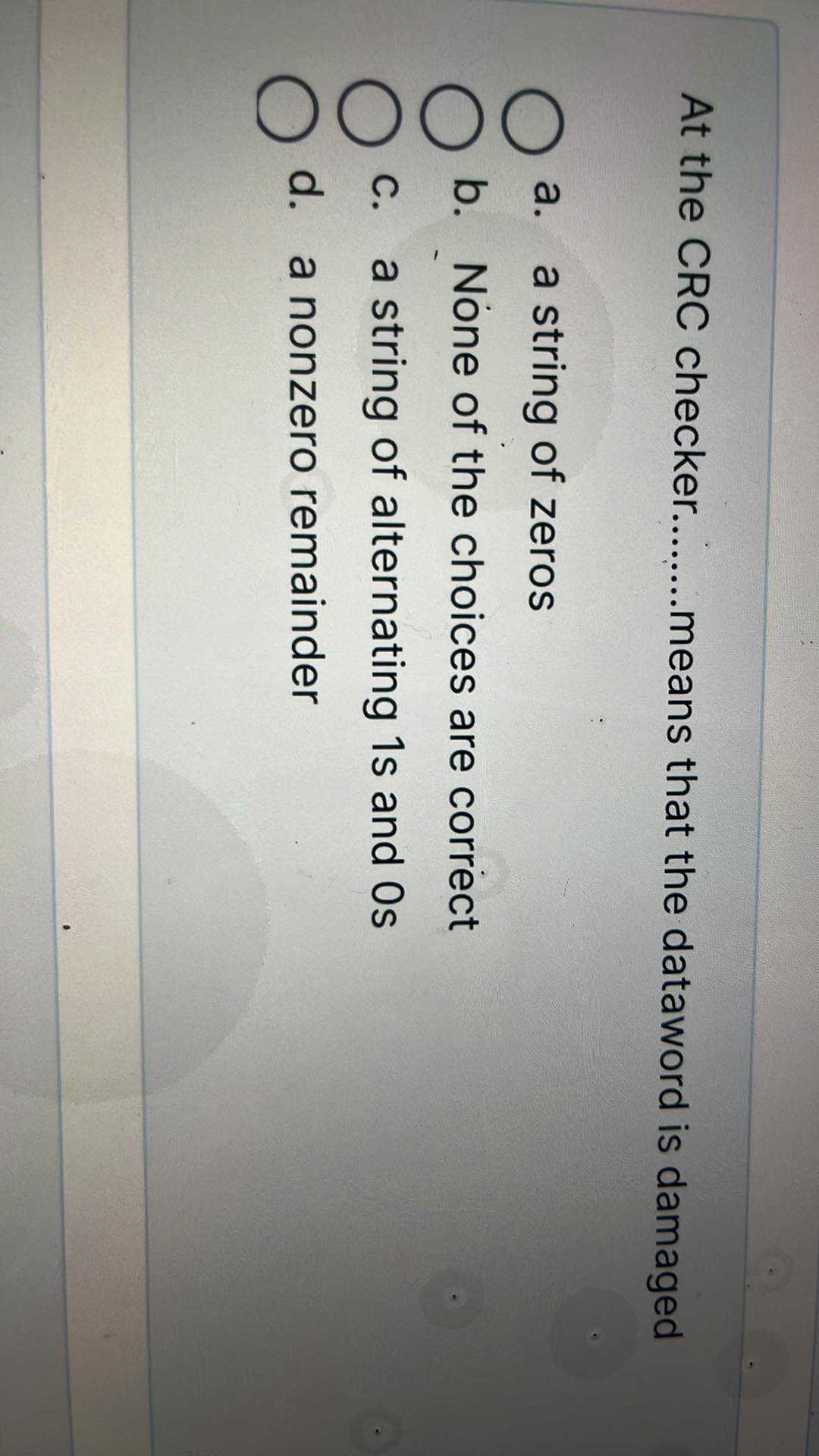Solved At The Crc Checkermeans That The Dataword Is