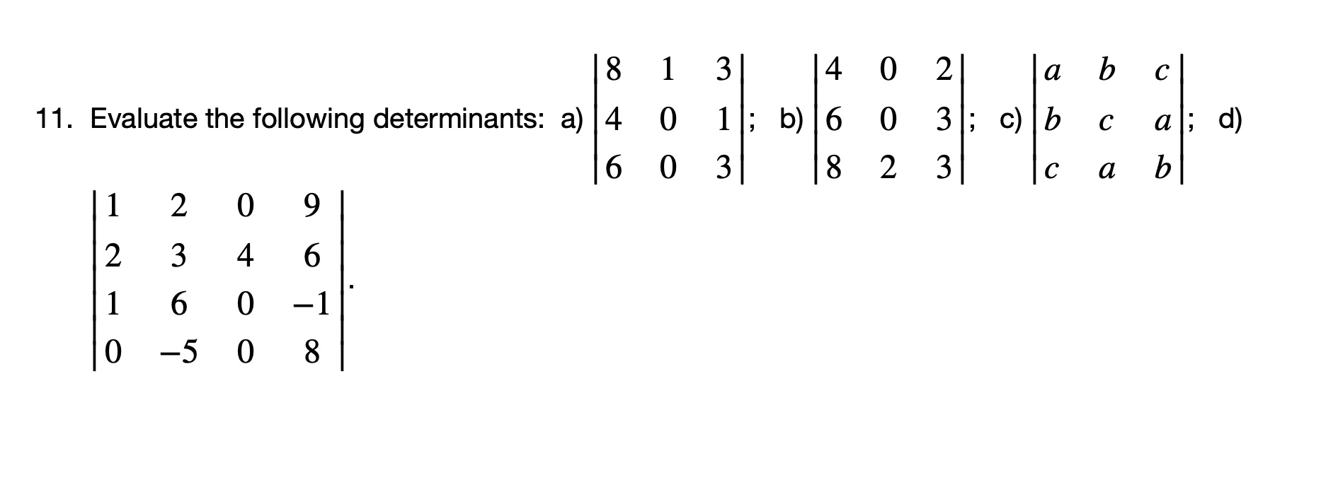 Solved Evaluate the following determinants: | Chegg.com