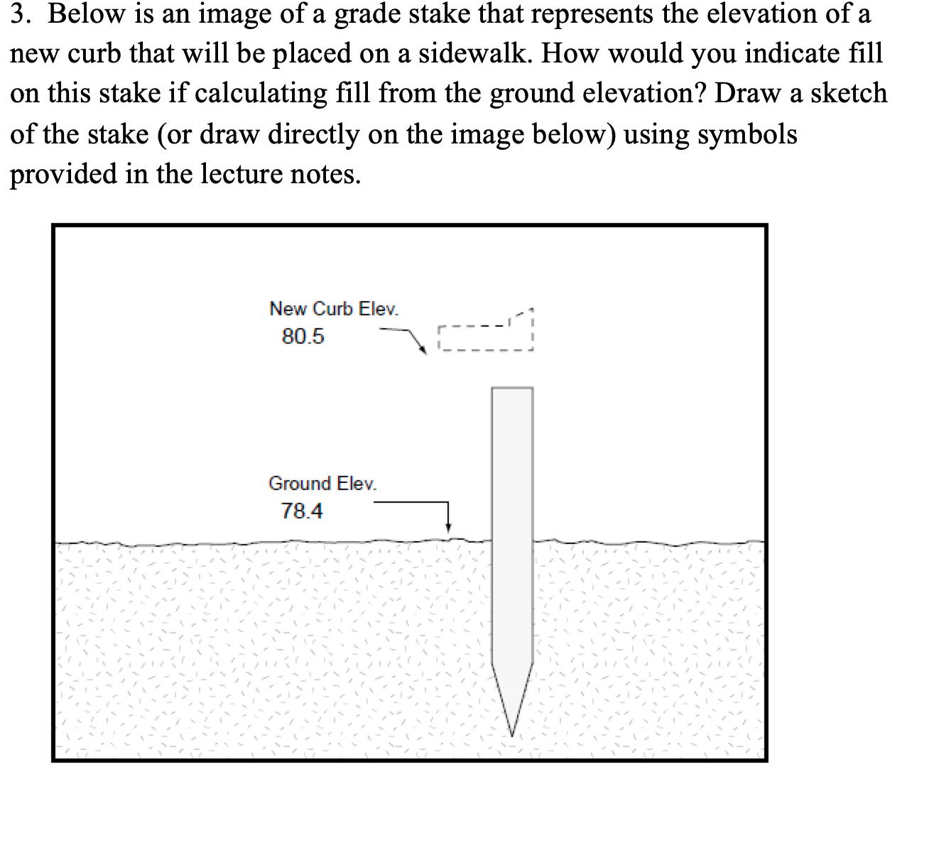 Solved 3. Below is an image of a grade stake that represents | Chegg.com