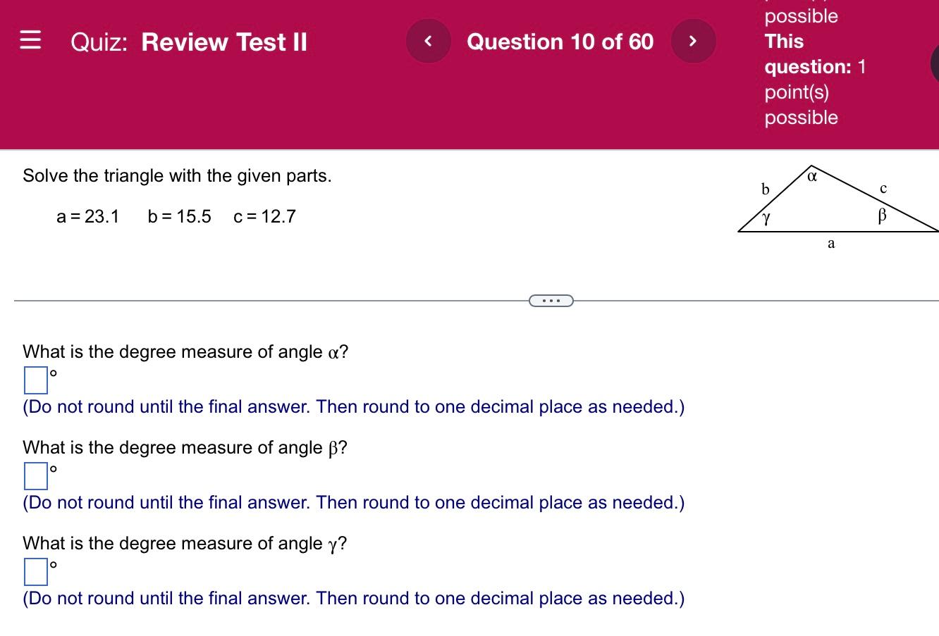 Solved Quiz: Review Test II Solve the triangle with the | Chegg.com