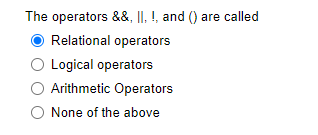 Solved The operators &&,∥,!, and () are called Relational | Chegg.com