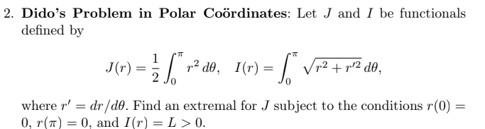 Solved 2. Dido's Problem in Polar Coördinates: Let J and I | Chegg.com