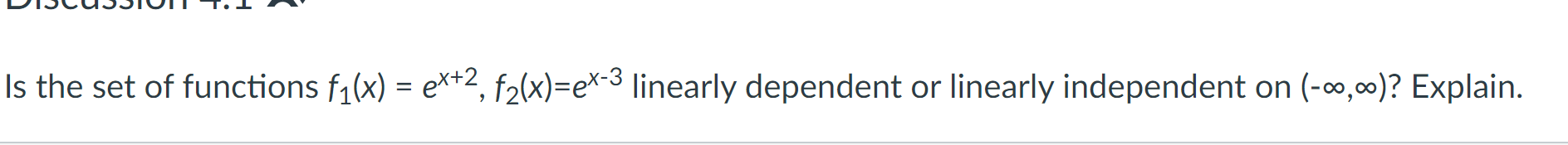 Solved Is the set of functions f1(x) = ex+2, f2(x)=eX-3 | Chegg.com