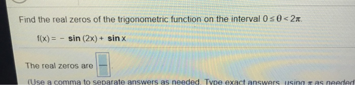 Solved Find the real zeros of the trigonometric function on | Chegg.com